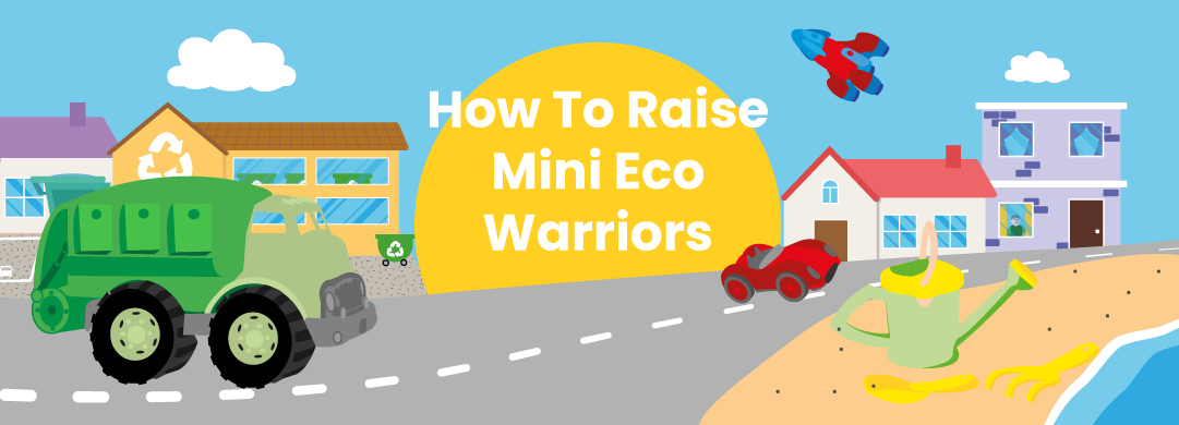 How To Raise Mini Eco Warriors | Green Toys